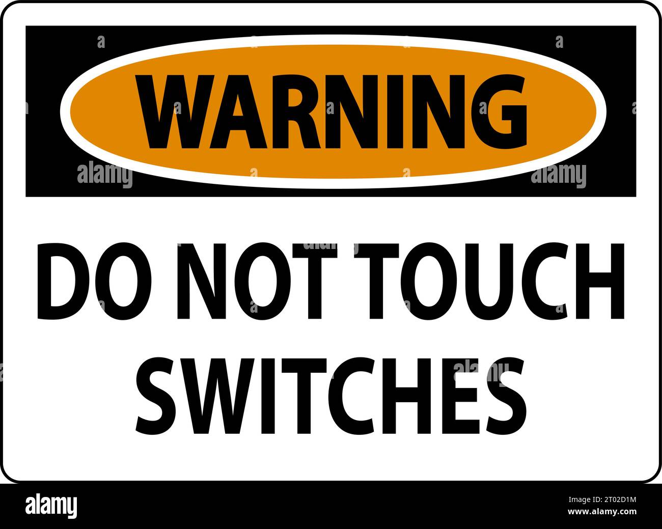 Warning Sign Do Not Touch Switches Stock Vector Image & Art - Alamy