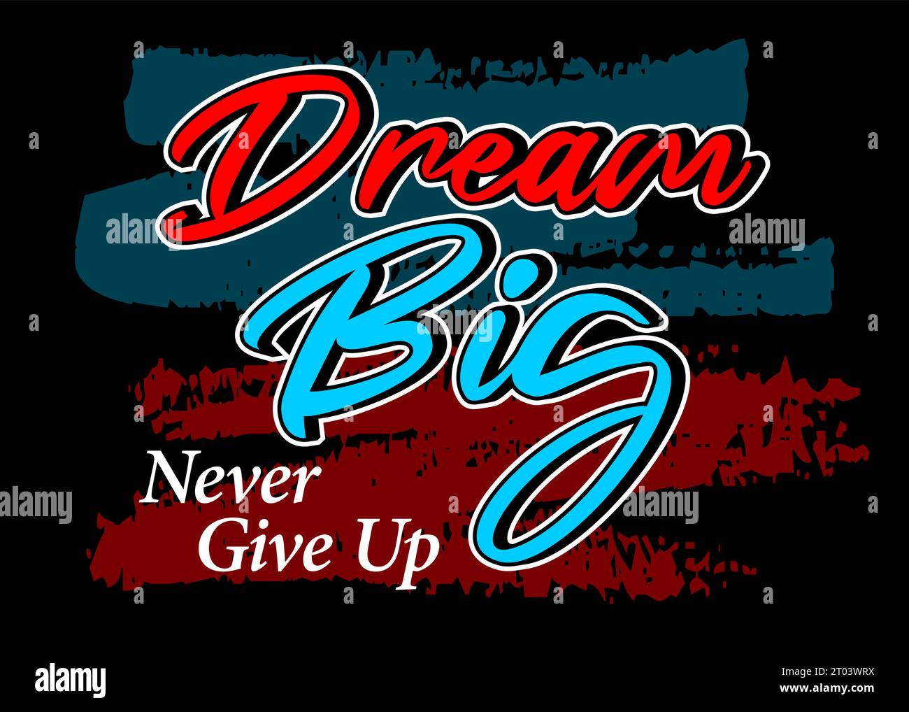 Dream big never give up, Short phrases motivational Hand drawn design ...