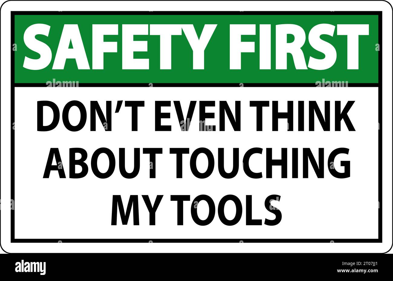 Safety First Sign Do not Touch the Tools Stock Vector Image & Art - Alamy