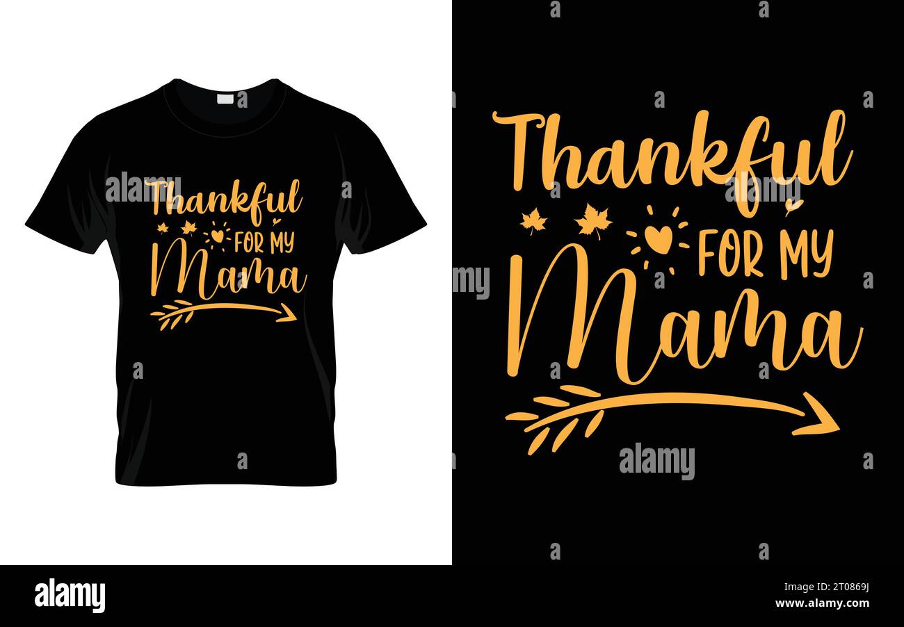Thankful for my Mama Happy thanksgiving t shirt design Stock Vector ...