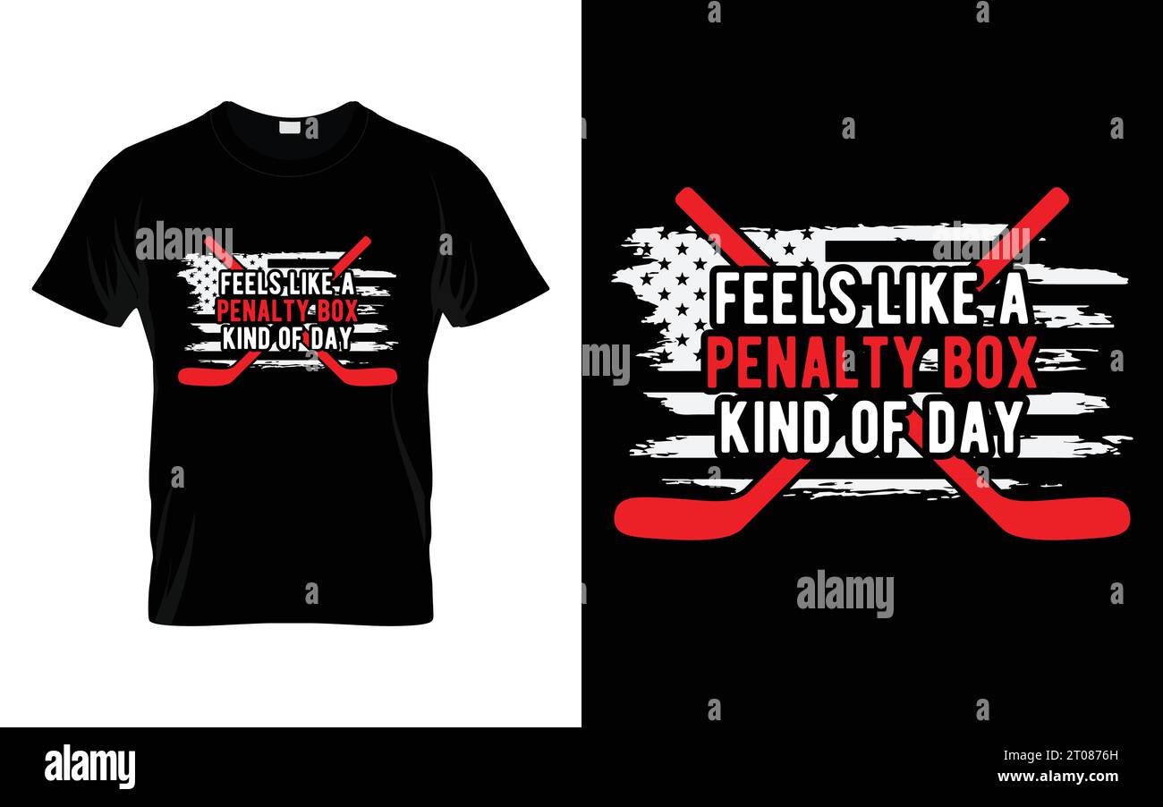 Ice Hockey Player Gift Feels Like a Penalty Box kind of day Vector T ...