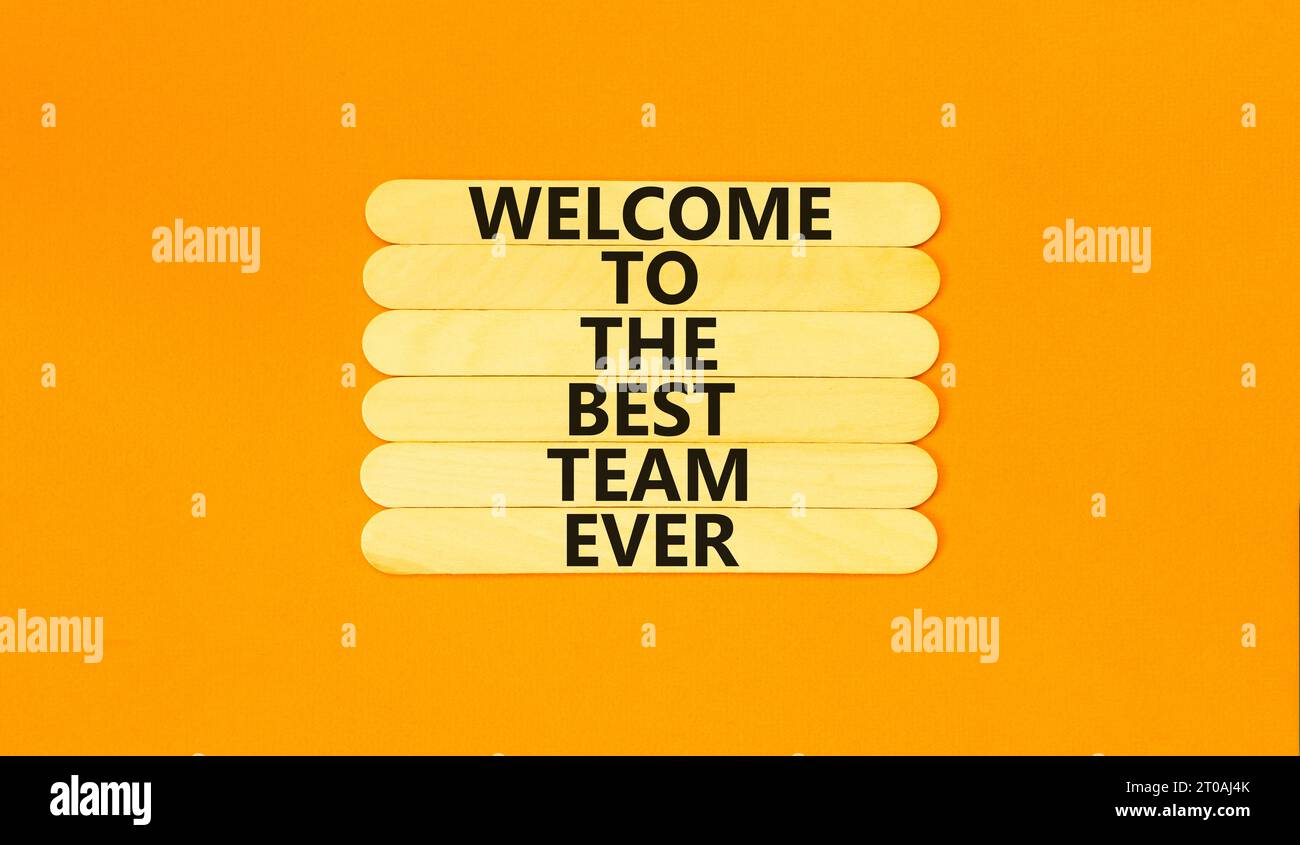 Welcome to best team symbol. Concept words Welcome to the best team ...