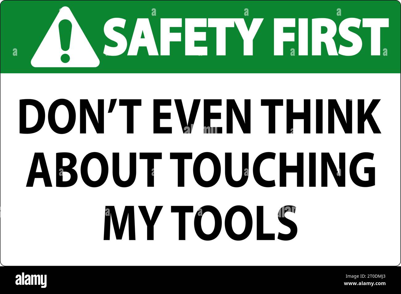 Safety First Sign Do not Touch the Tools Stock Vector Image & Art - Alamy