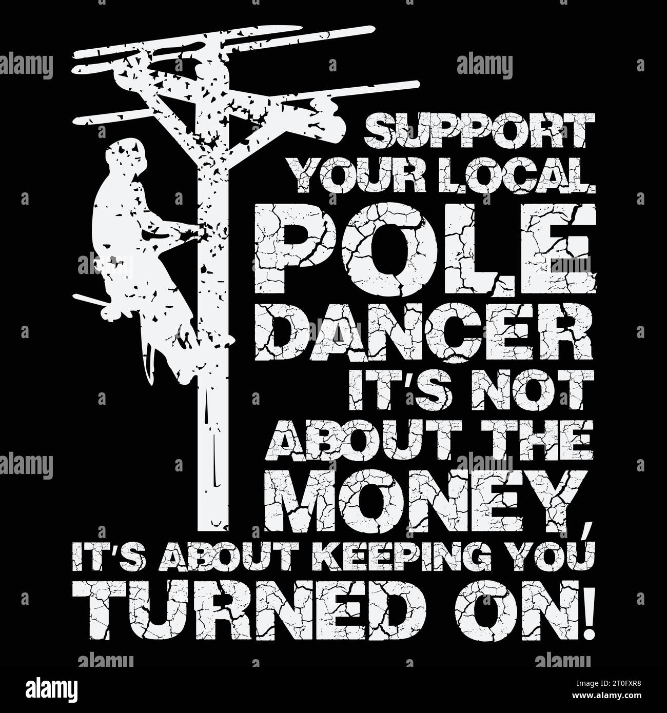 Support Your local Pole Dancer Utility Electric Lineman gift tee Stock ...