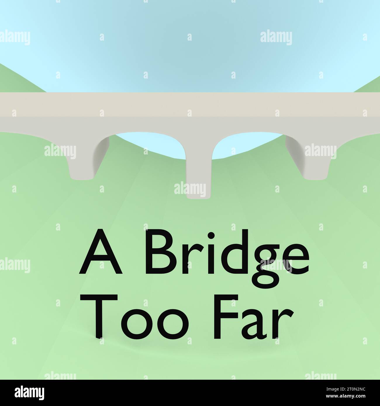 3D illustration a bridge titled as A Bridge Too Far Stock Photo - Alamy