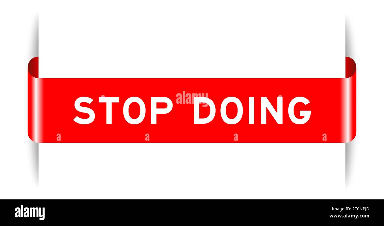 Red color inserted label banner with word stop doing on white ...