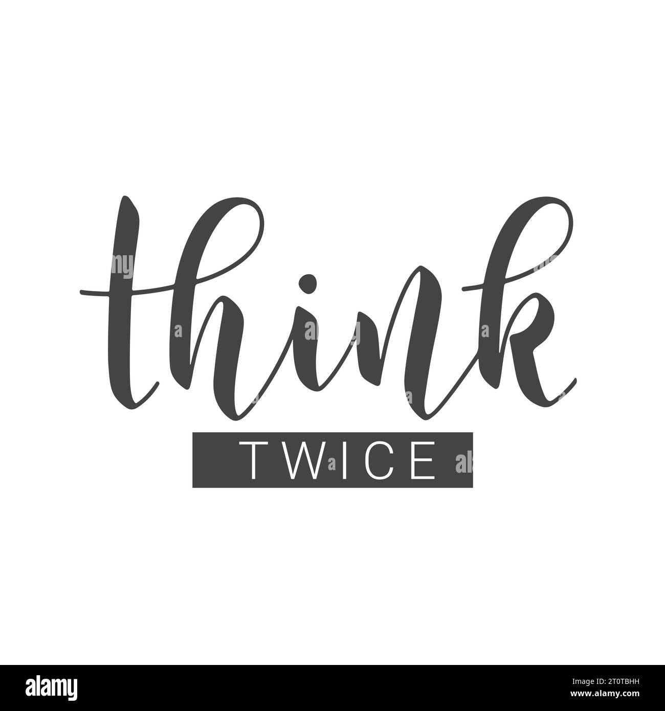 Vector Illustration. Handwritten Lettering of Think Twice. Template for ...