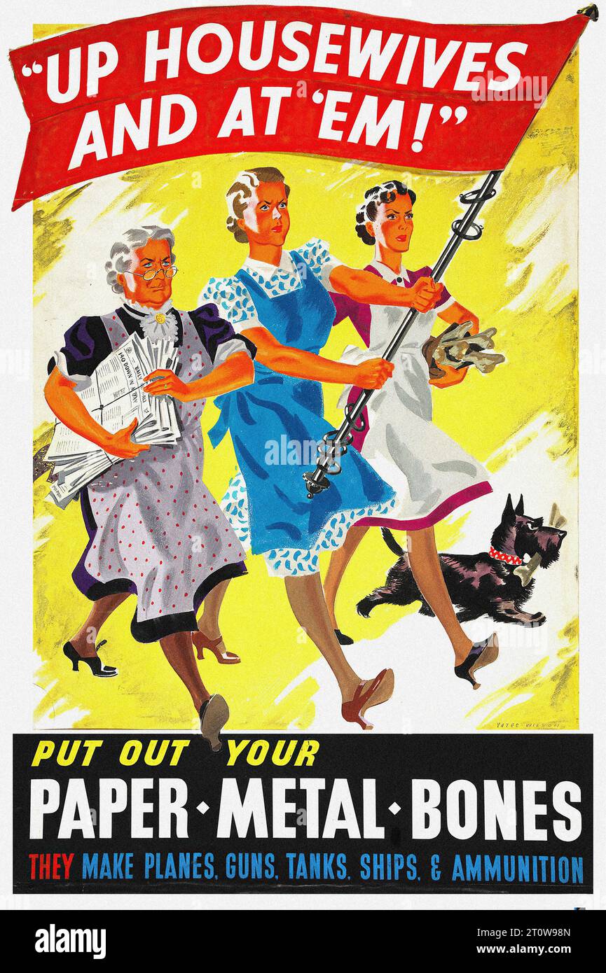British propaganda , World War II era - “UP HOUSEWIVES AND AT 'EM! PUT ...