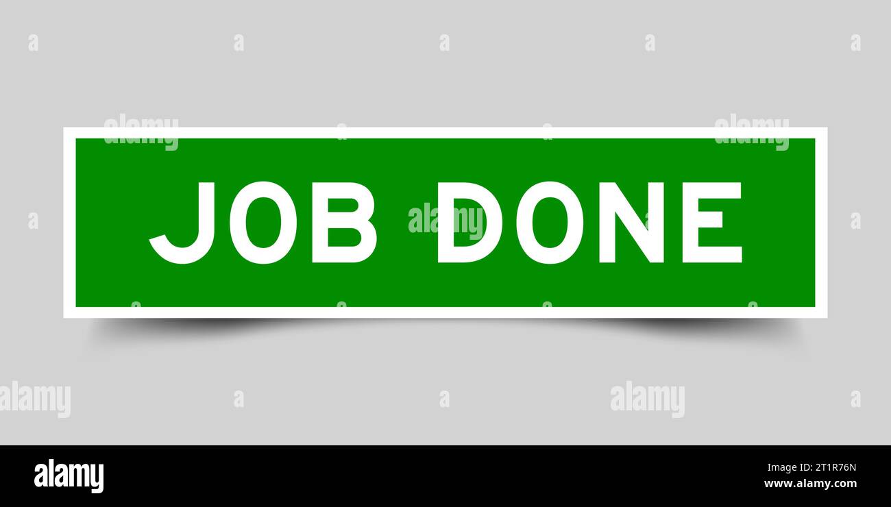 Green color square shape sticker label with word job done on gray ...