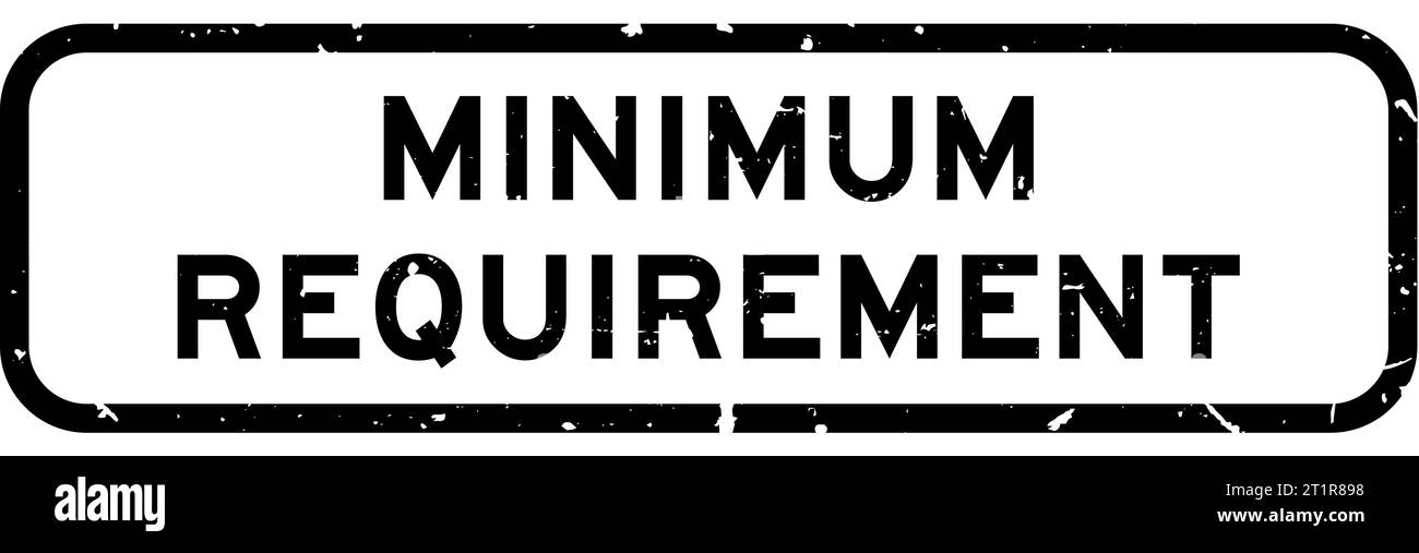 Grunge black minimum requirement word square rubber seal stamp on white ...