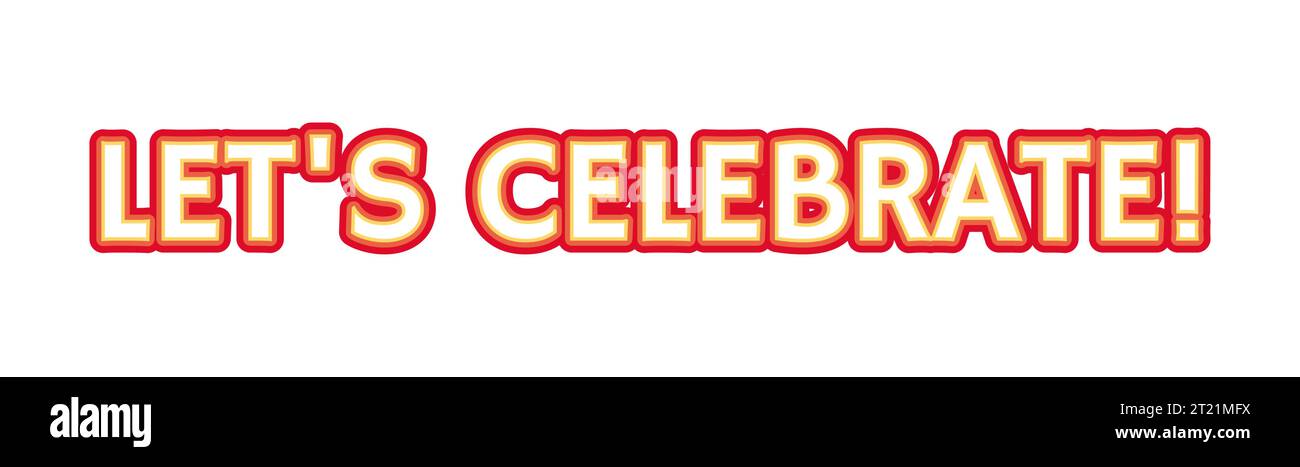 Lets celebrate text 2D cartoon phrase Stock Vector Image & Art - Alamy