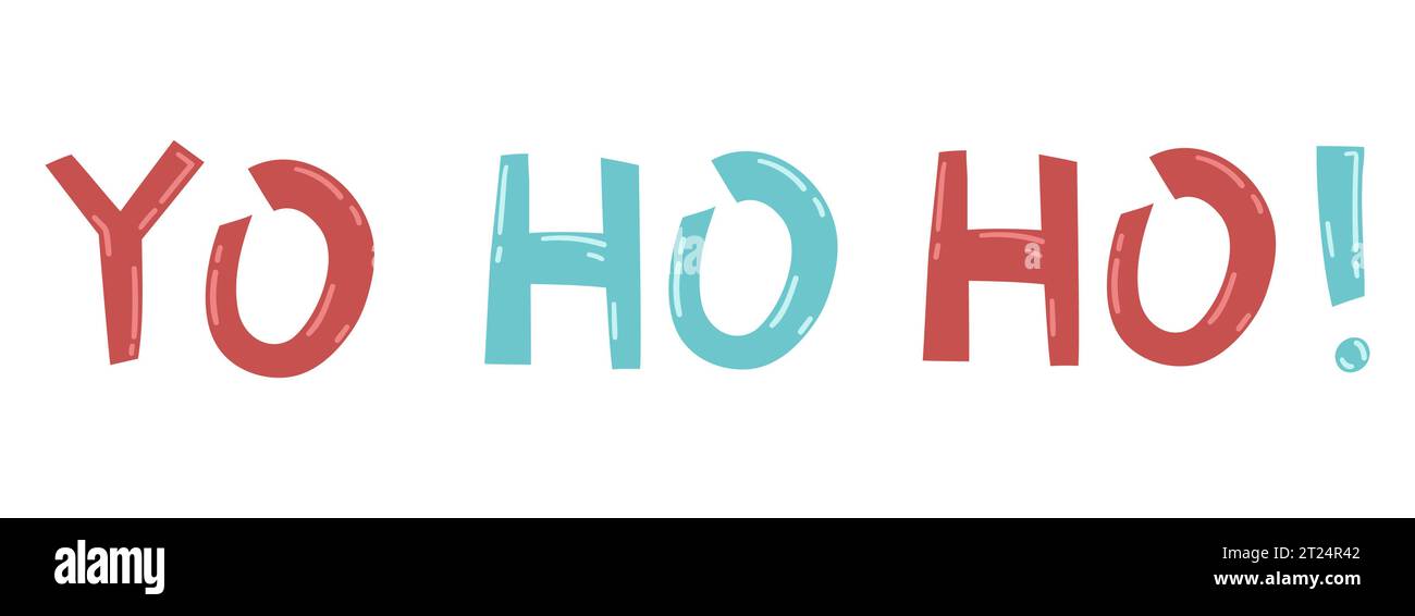 Colorful vector quote about pirates. Yo ho ho pirate greeting text ...