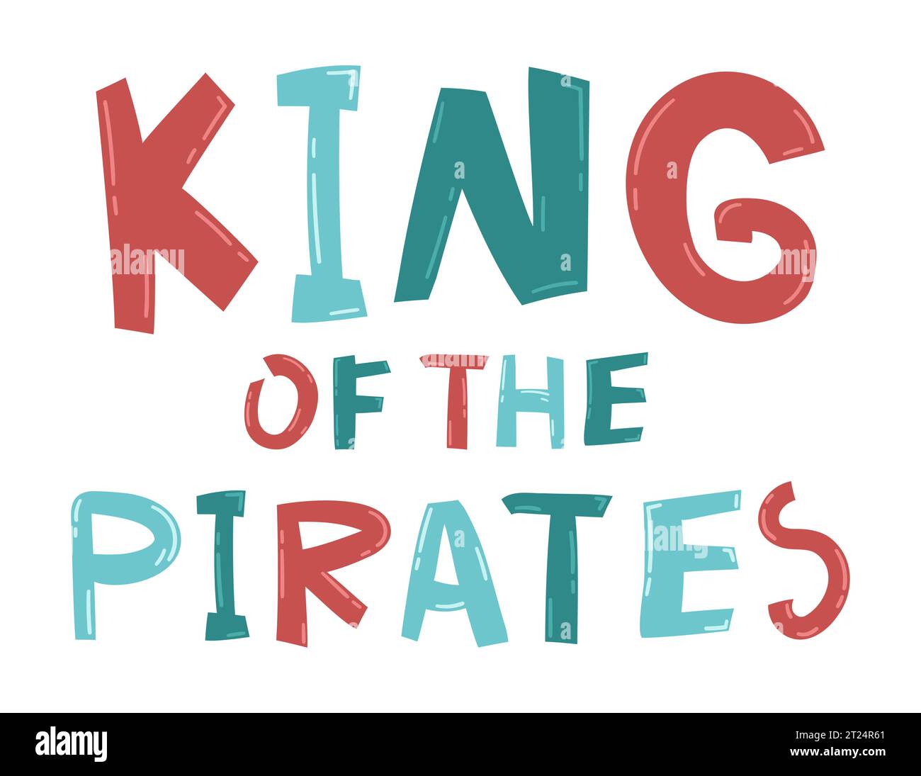 Colorful vector quote about pirates. King of the pirates text. Hand ...