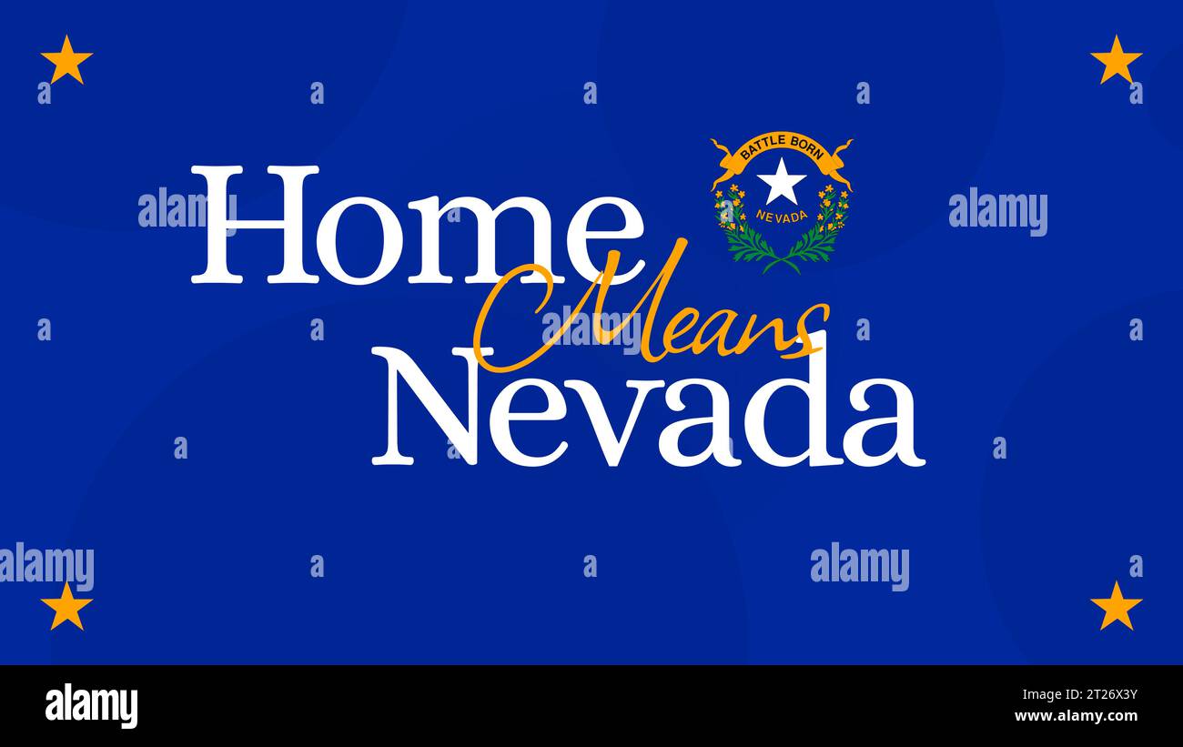Home means Nevada, State of Nevada USA. Celebration for Nevada ...