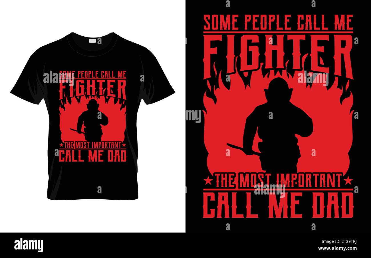 Some people call me fighter the most important call me dad Funny ...