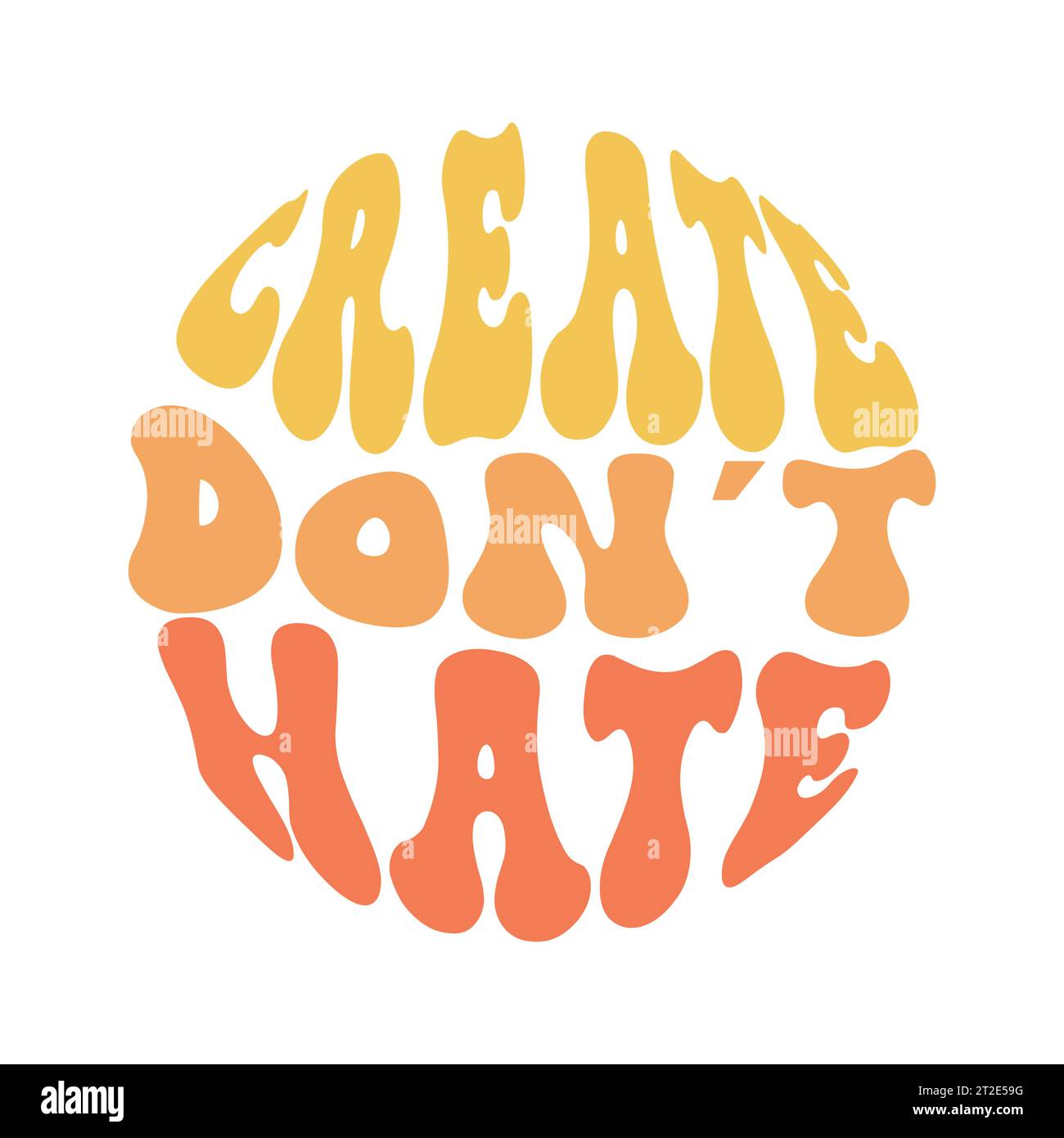 Hand lettered quote in 70 style. Create Don't Hate phrase in a circle ...