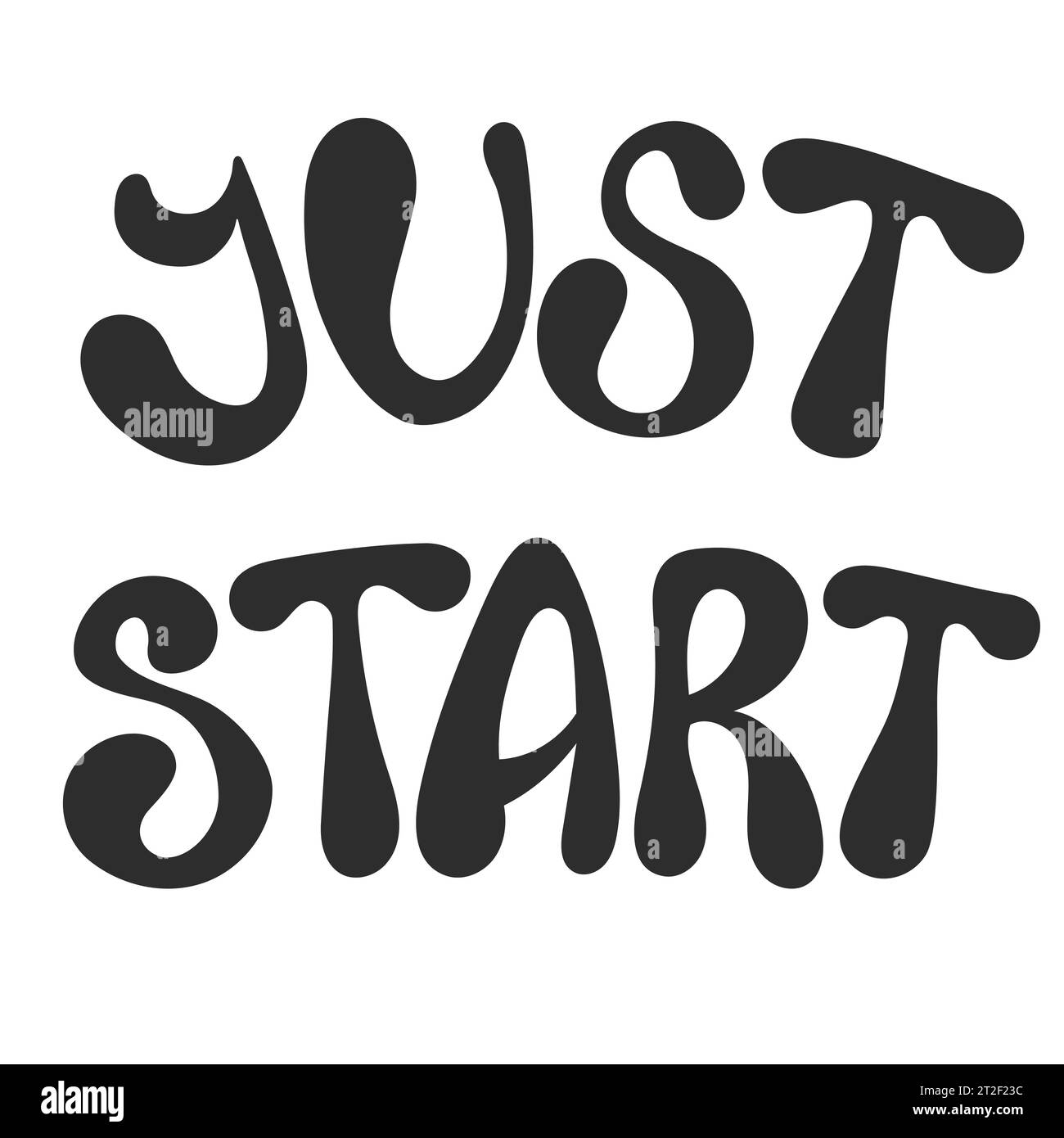 Just start. Black inspirational quote. Hand drawn illustration with ...
