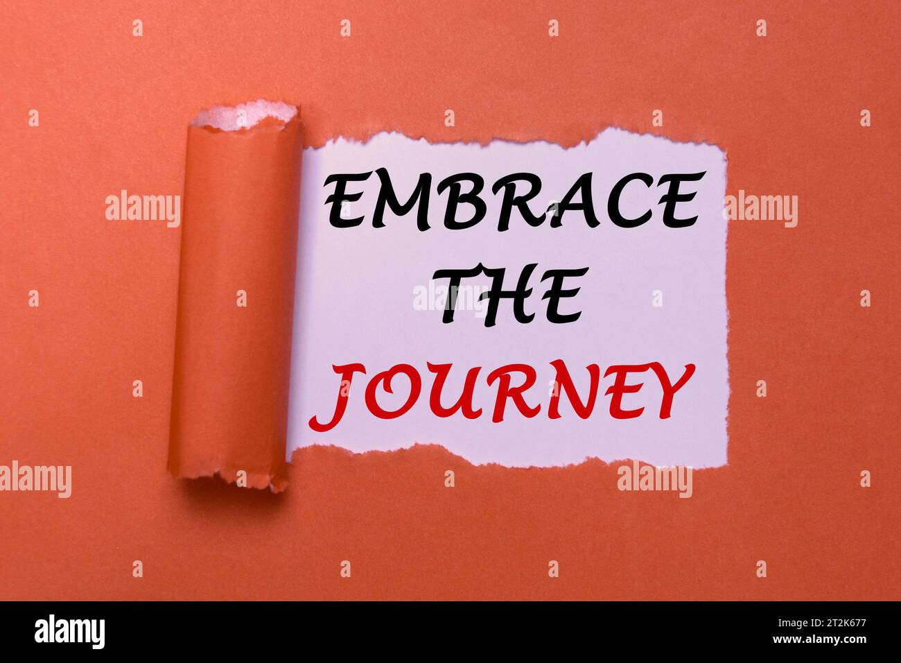 Embrace the Journey Inspirational Concept on Torn Red Paper. Life's ...