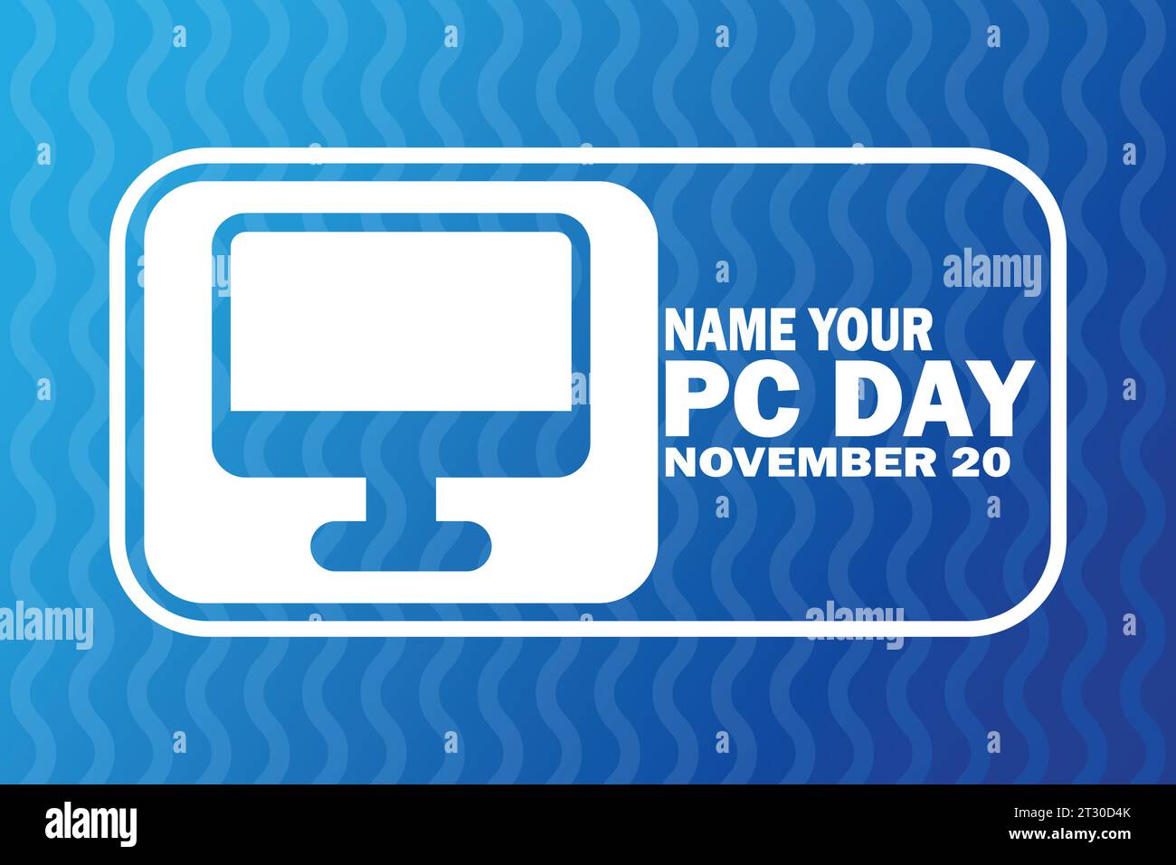 Name Your PC Day Vector illustration. November 20. Suitable for ...
