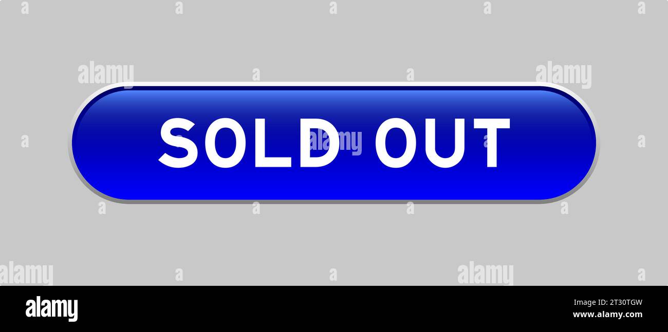 Blue color capsule shape button with word sold out on gray background ...