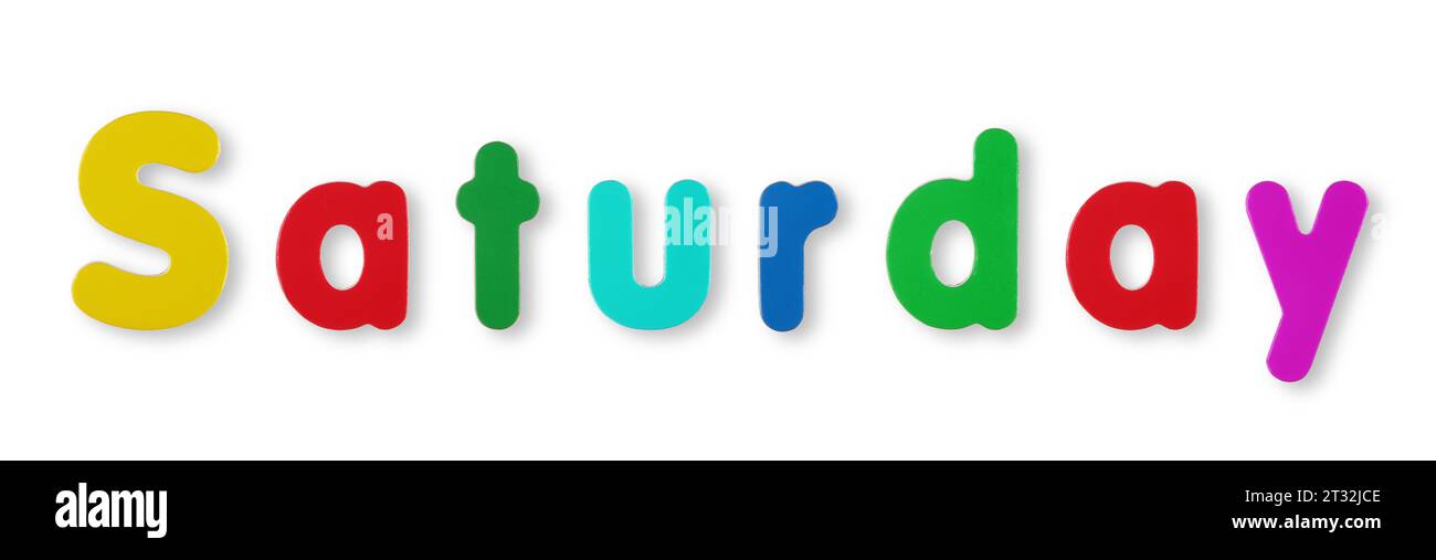 Saturday word in coloured magnetic letters with clipping path Stock ...
