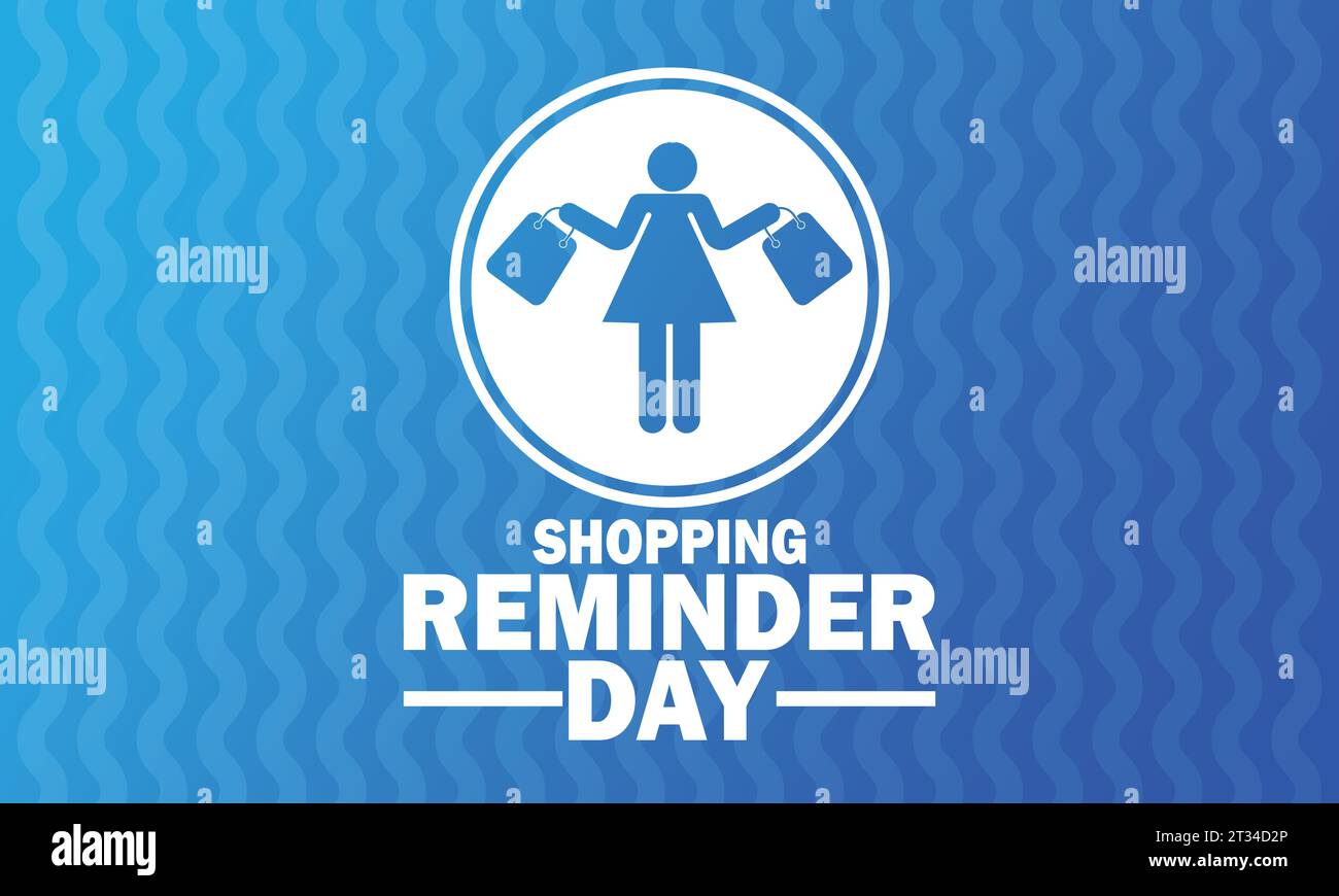 Shopping Reminder Day Vector illustration. Suitable for greeting card ...