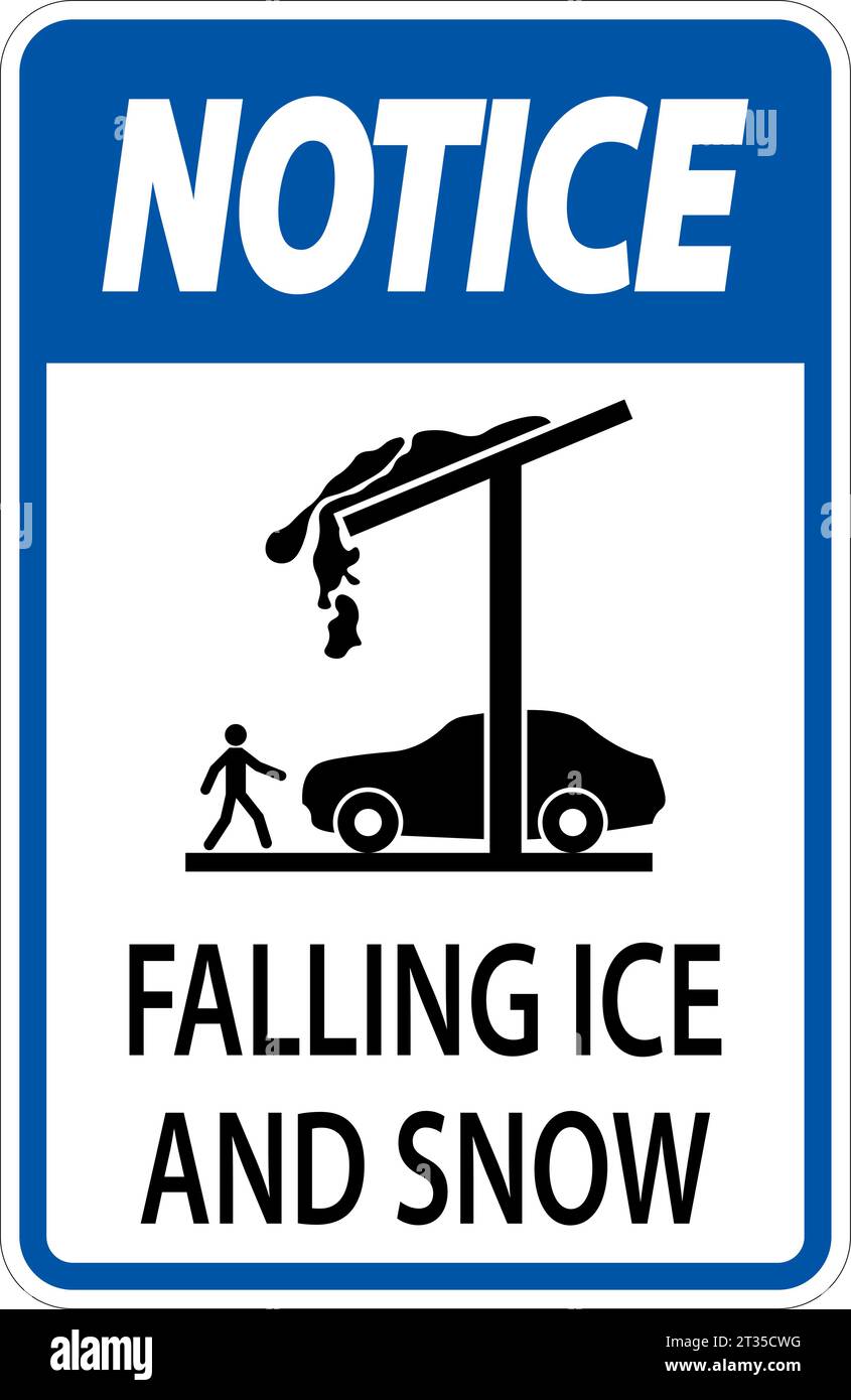 Ice and Snow Notice Sign Caution - Falling Ice And Snow Sign Stock ...