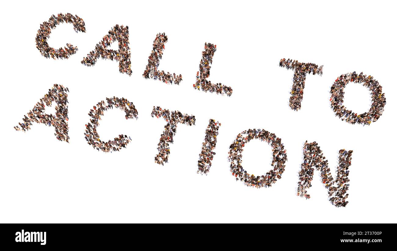 Conceptual large community of people forming CALL TO ACTION message. 3d ...