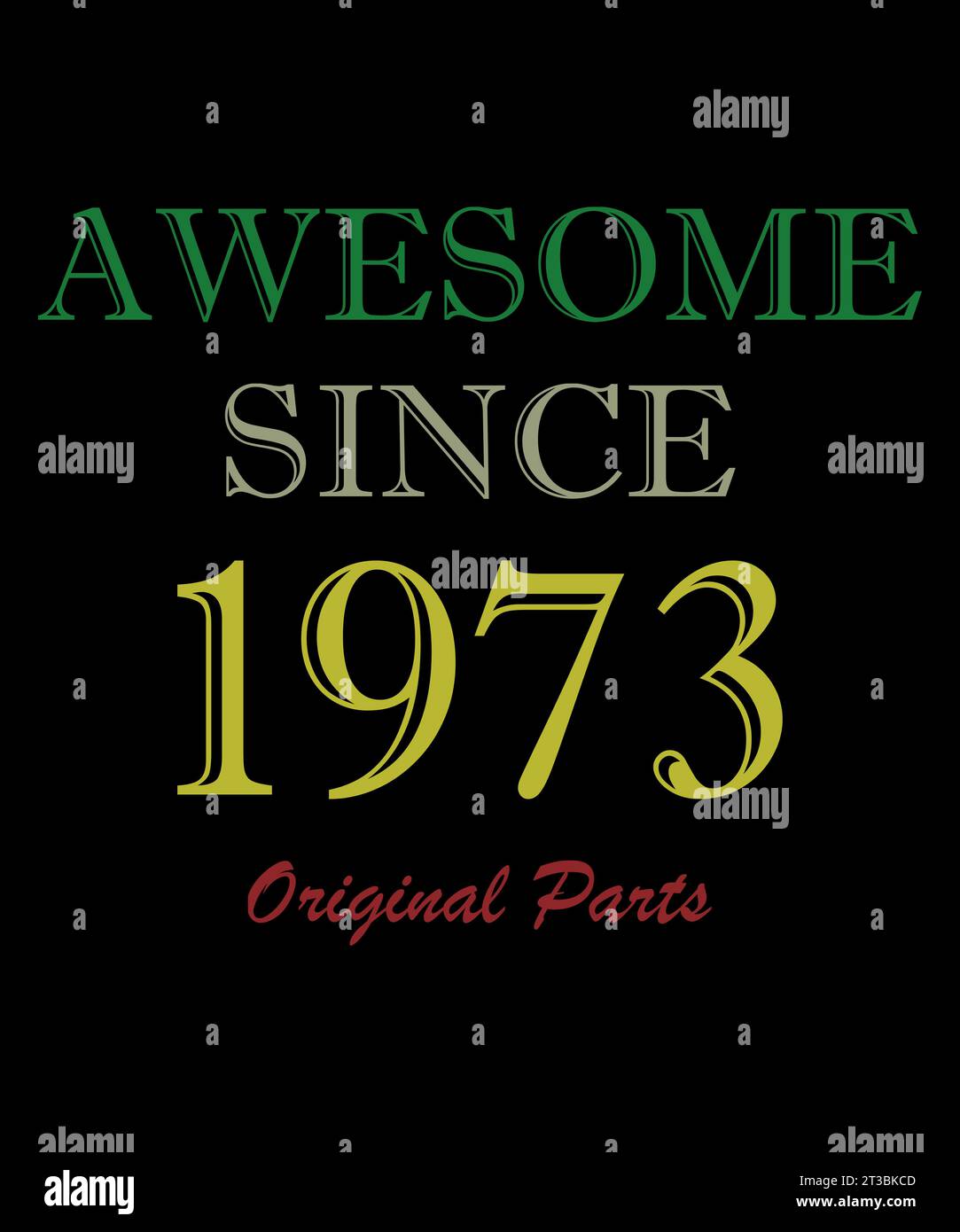 Legends were born in 1973. Awesome since 1973. Limited Edition. Original part. T-shirt design of ...