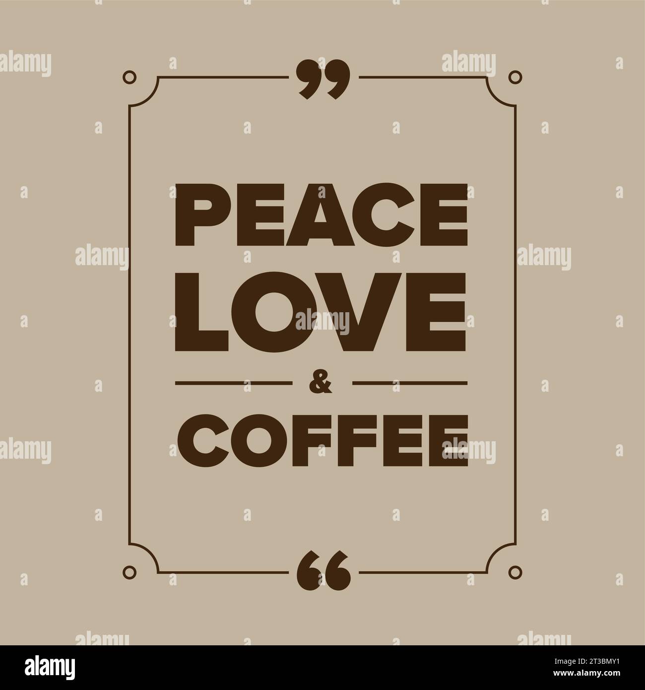Peace love coffee quote Stock Vector Image & Art - Alamy