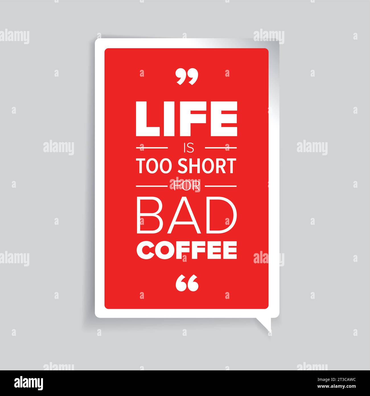 Life is too short for bad coffee Stock Vector Image & Art - Alamy