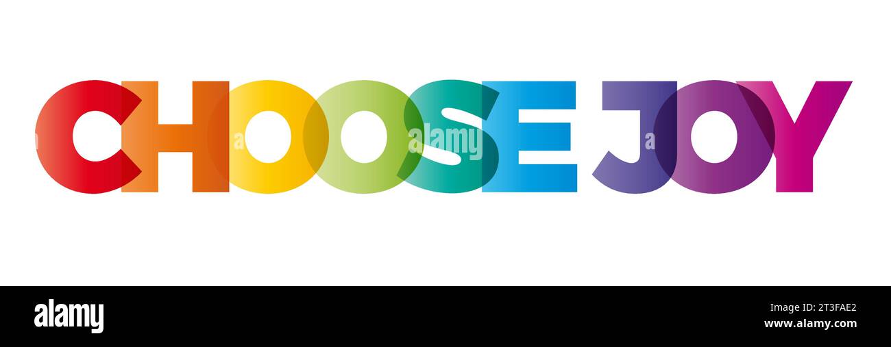 The word Choose joy. Vector banner with the text colored rainbow Stock ...