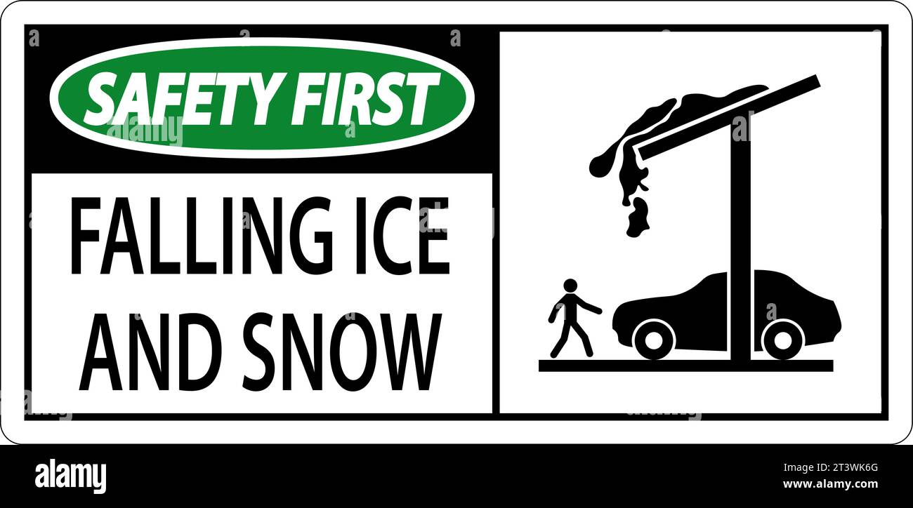 Ice and Snow Safety First Sign Caution - Falling Ice And Snow Sign ...