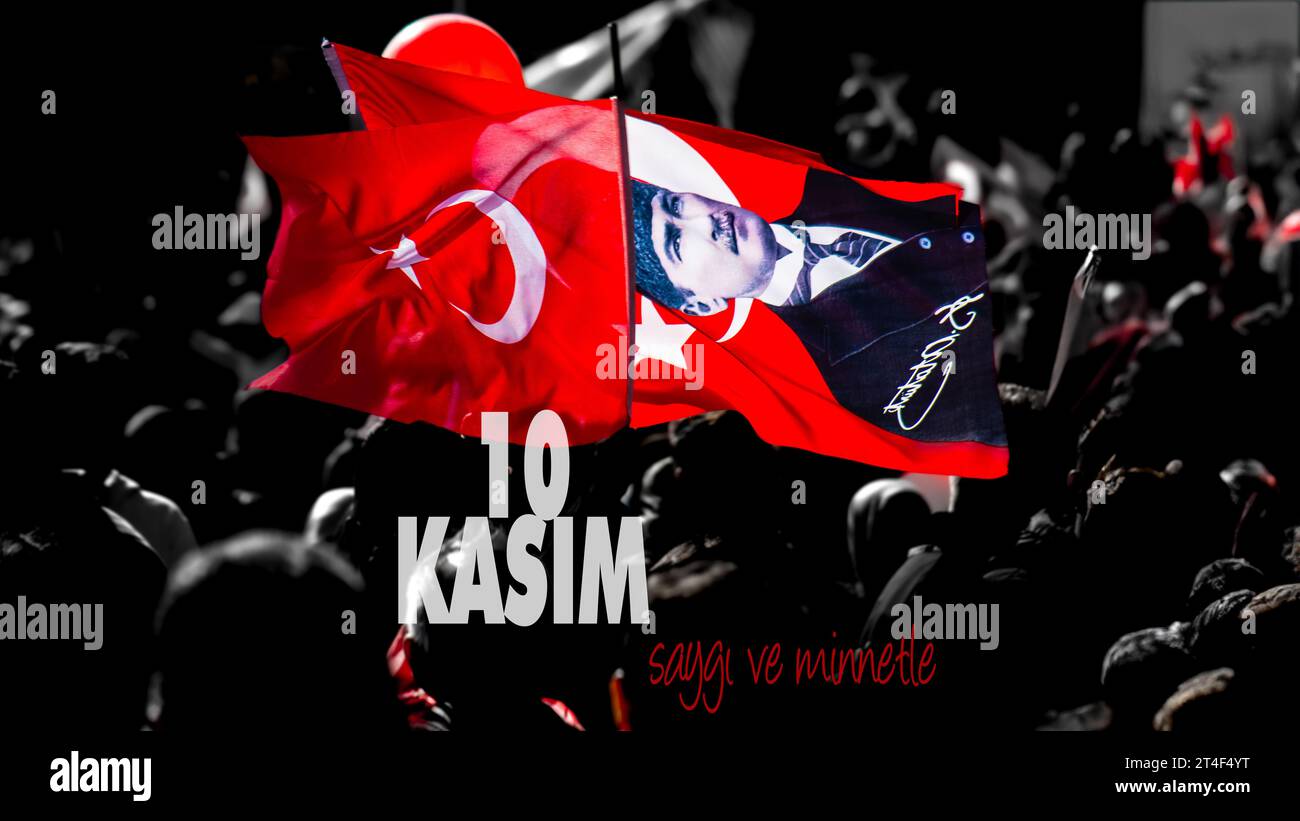 10 Kasim Saygi ve Ozlemle aniyoruz. Translation: We remember with ...