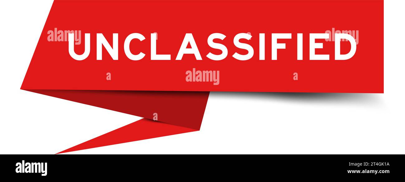 Red color speech banner with word unclassified on white background ...