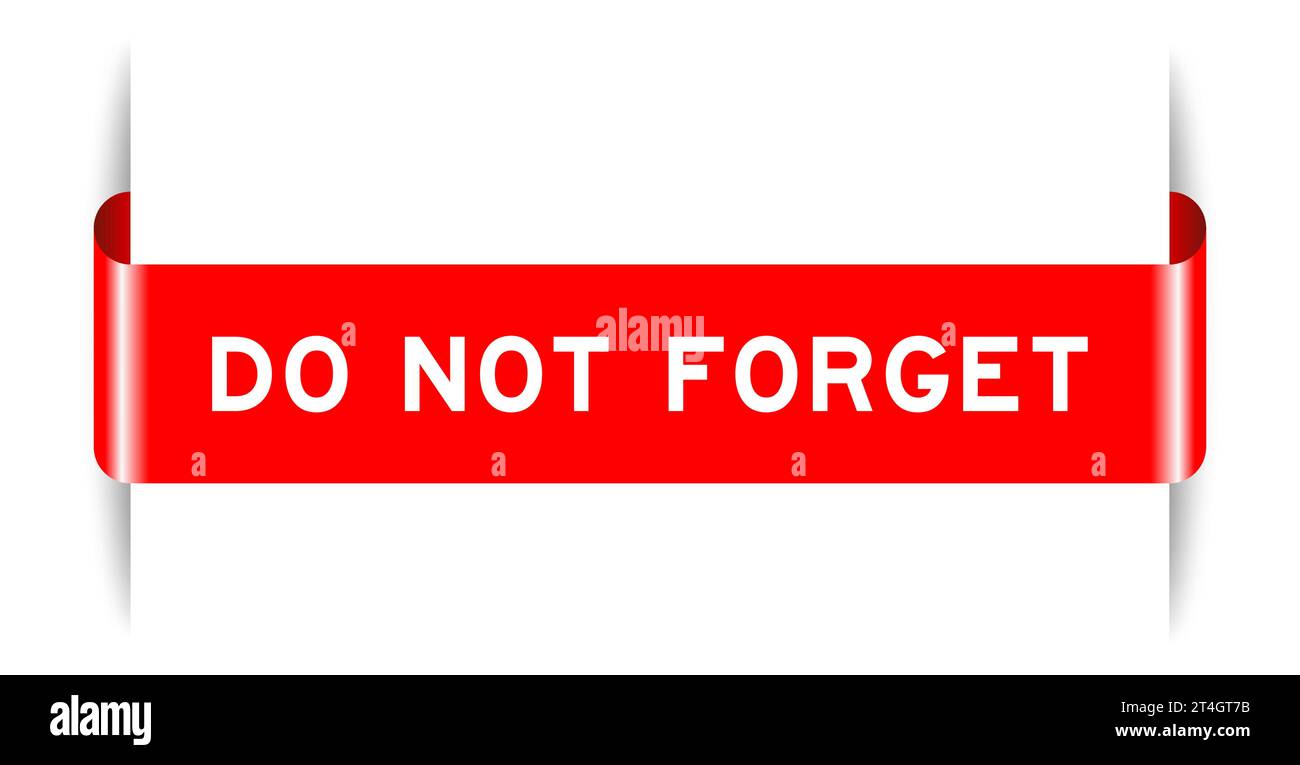 Red color inserted label banner with word do not forget on white ...