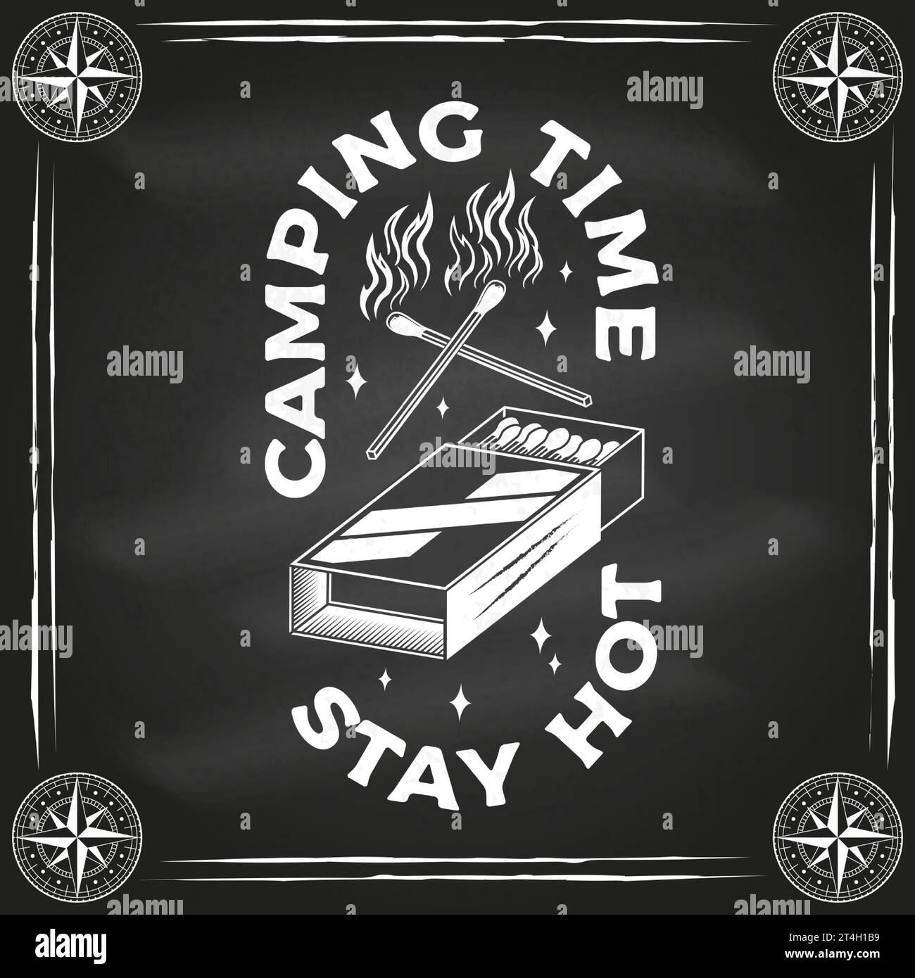 Camping time. Stay hot. Outdoor adventure badge on chalkboard. Vector illustration. Concept for ...