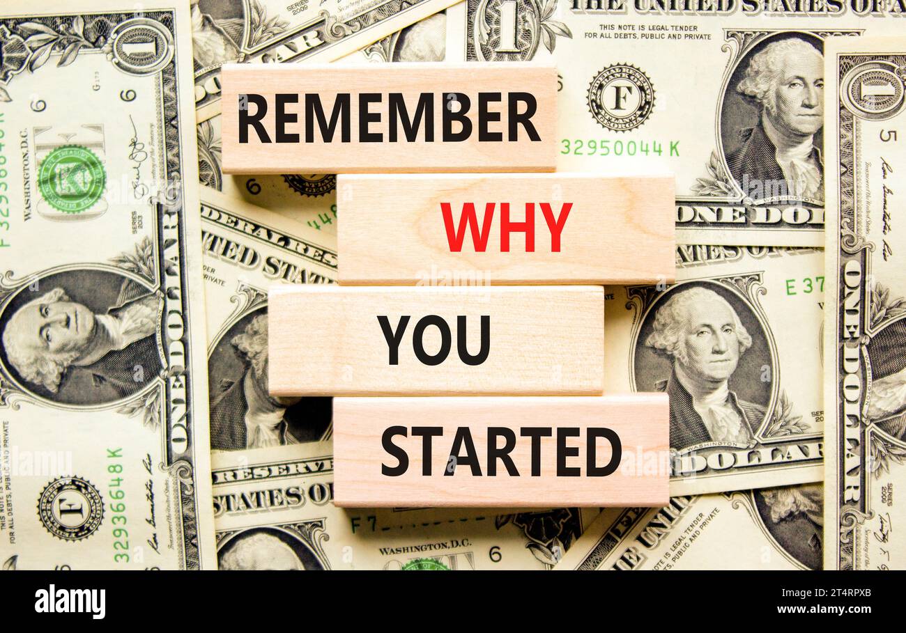 Remember why you started symbol. Concept word Remember why you started ...