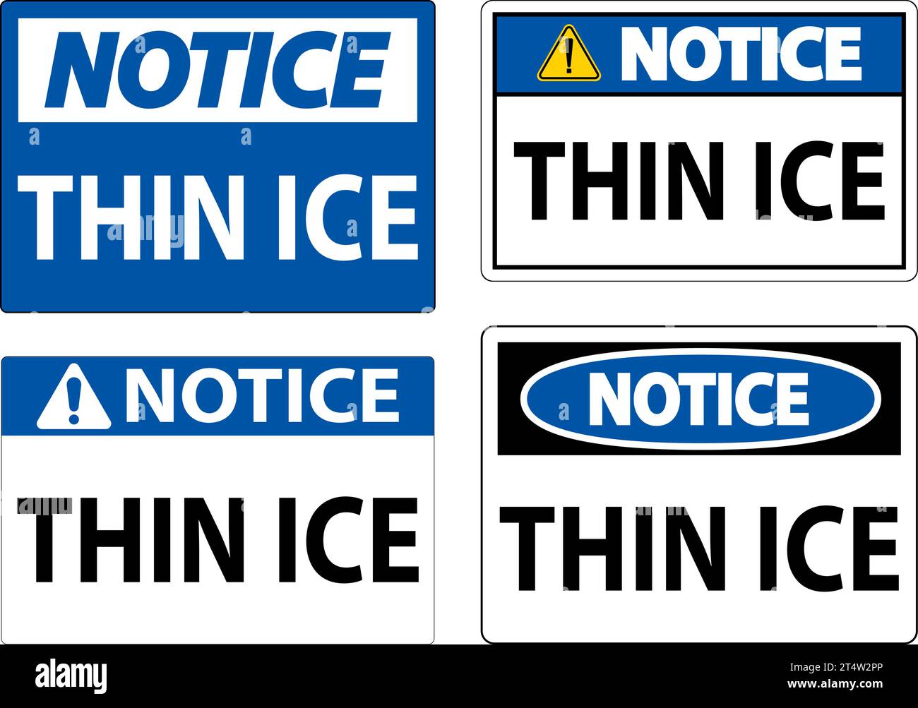 Notice Sign, Warning Thin Ice Sign Stock Vector Image & Art - Alamy