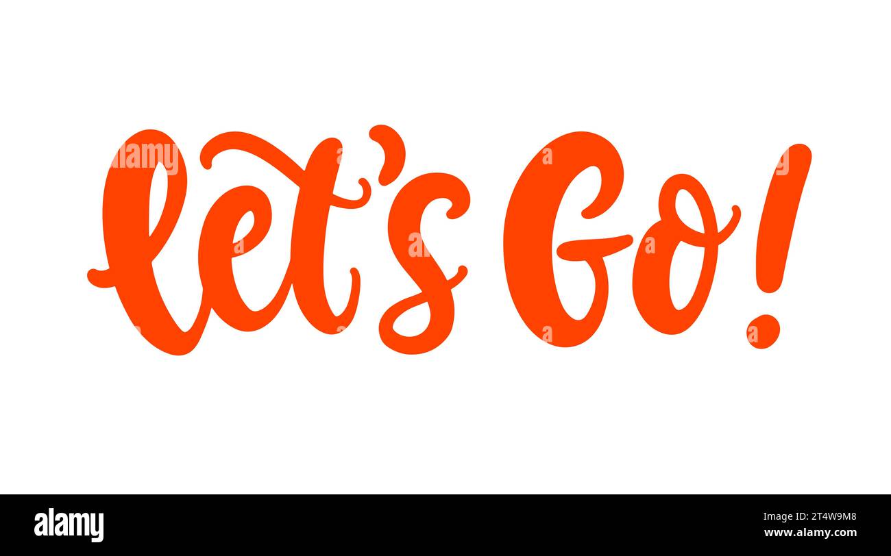 Let's Go! Inscription Motivational vector lettering Stock Vector Image ...