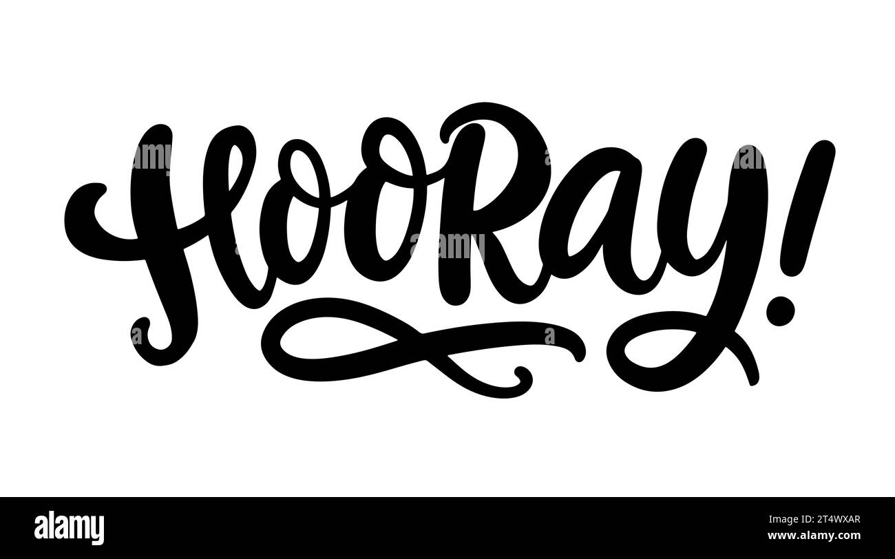 Hooray Hand drawn vector lettering. Celebration Stock Vector Image & Art - Alamy