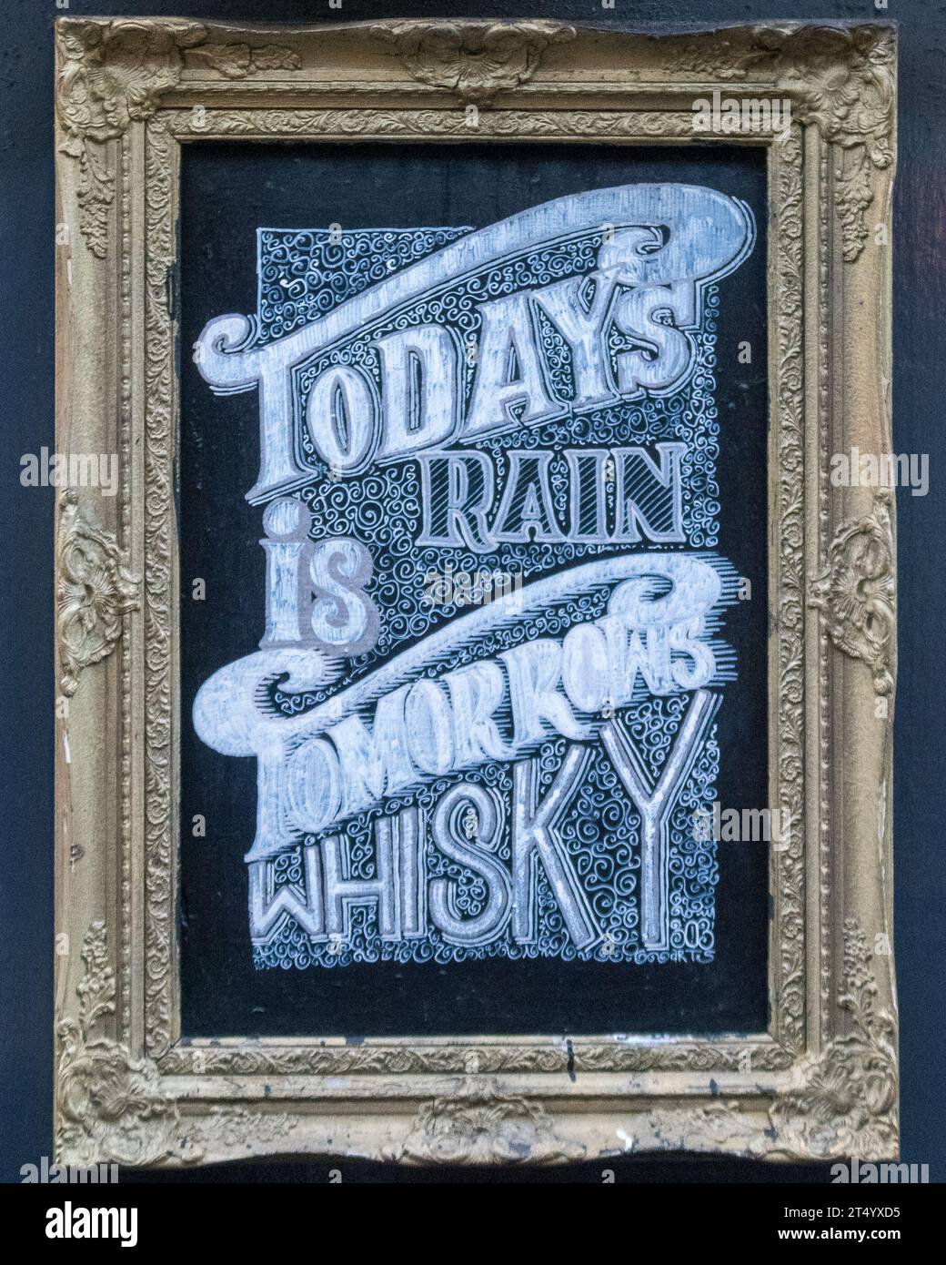 Today's rain is tomorrow's Whiky. sign Stock Photo - Alamy