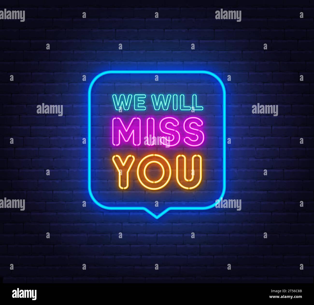 We Will Miss You neon sign in the speech bubble on brick wall ...