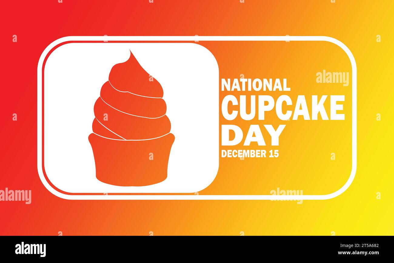National Cupcake Day Vector illustration. December 15. Suitable for ...