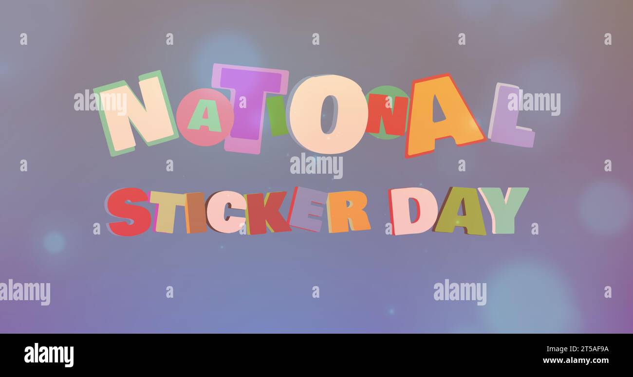 Image of national sticker day in multi coloured letters over spots of ...