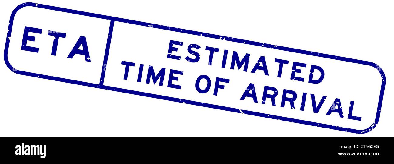 Grunge blue ETA estimated time of arrival word square rubber seal stamp ...