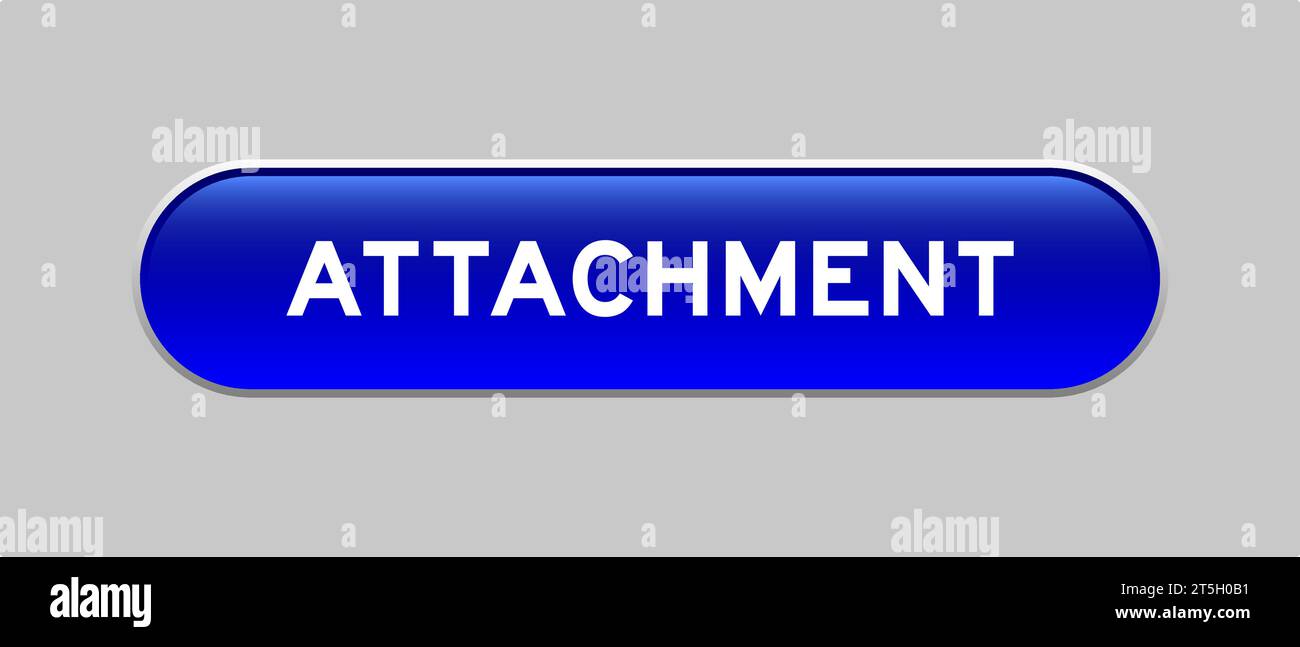 Blue color capsule shape button with word attachment on gray background ...