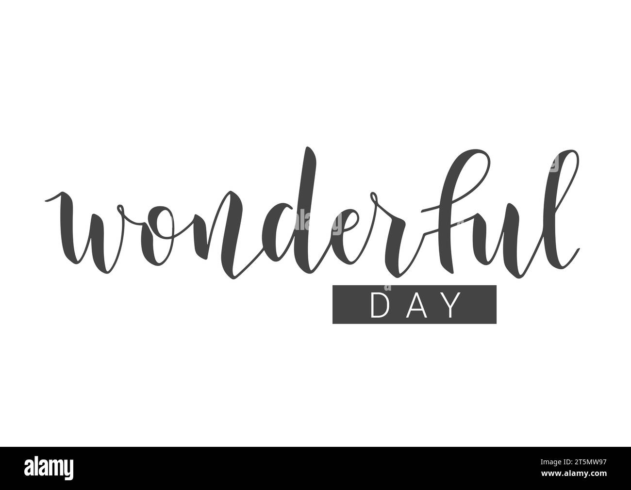 Vector Stock Illustration. Handwritten Lettering of Wonderful Day ...
