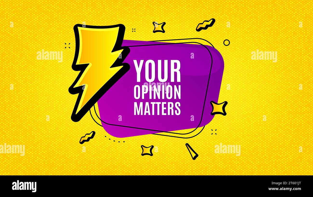 Your opinion matters speech bubble. Thunderbolt on yellow background ...