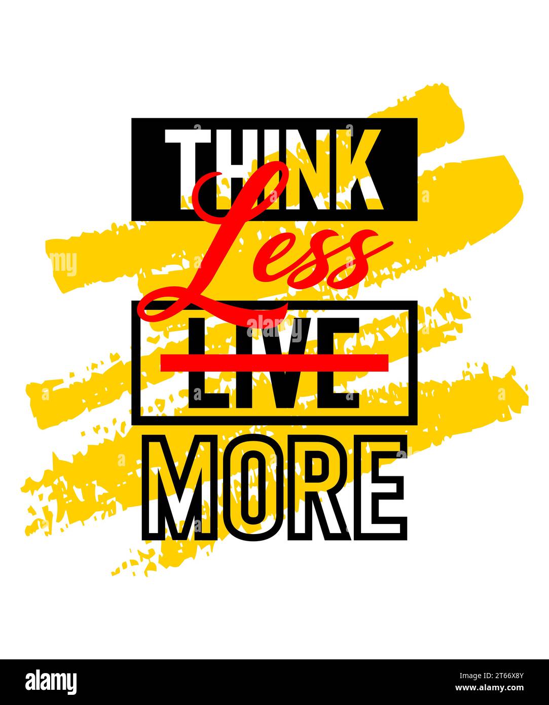 Think less live more motivational inspirational quote design on brush ...